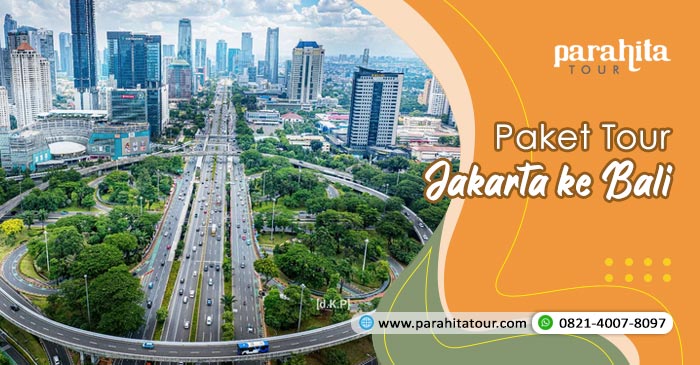 Paket Tour Jakarta Bali Plus Pesawat atau Bus 2025