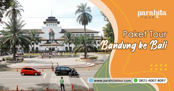 Paket Tour Bandung Bali 2025 - Plus Pesawat atau Bus Executive