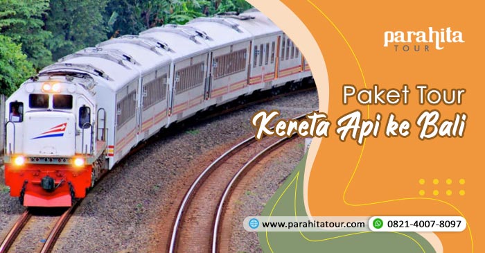 Paket Tour Bali Dengan Kereta Api 2024